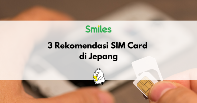 3 Rekomendasi SIM Card di Jepang | Smiles Mobile Remittance | Japan 101